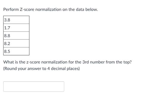 Solved Perform Z Score Normalization On The Data Below Chegg