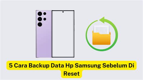 Cara Backup Data Hp Samsung Sebelum Di Reset Termudah