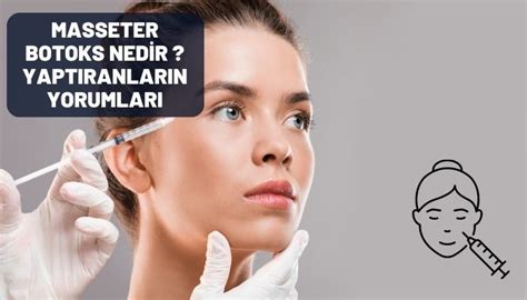 Masseter Botoks Nedir Yaptıranların Yorumları Estetik Rehberiniz