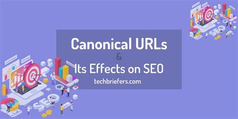 What Are Canonical Urls And Their Effects On Seo Techbriefers