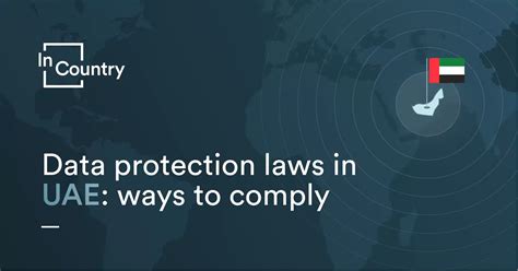 Data Protection Laws In The Uae Ways To Comply Incountry