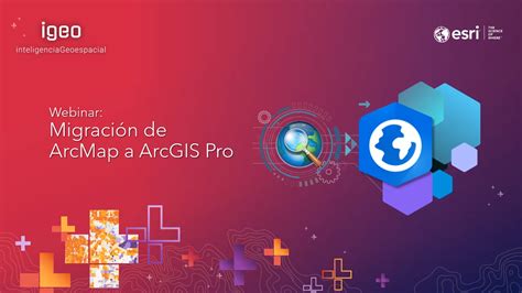 Nos Despedimos De Arcmap Un Nuevo Capítulo En La Historia Gis
