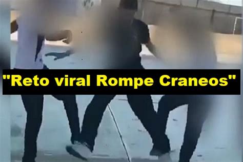 Video Nuevo Y Peligroso Reto Viral El Rompe Cráneos