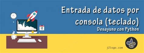 Entrada De Datos Por Consola Teclado En Python