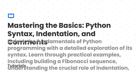 Mastering The Basics Python Syntax Indentation And Comments Tutorials