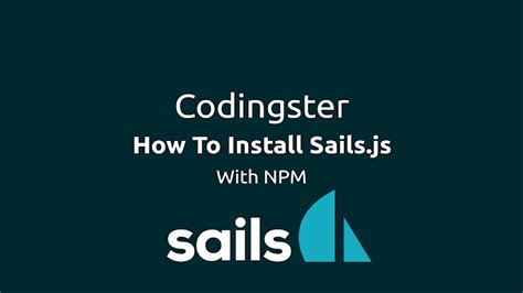 How To Install Sails Js With NPM Codingster
