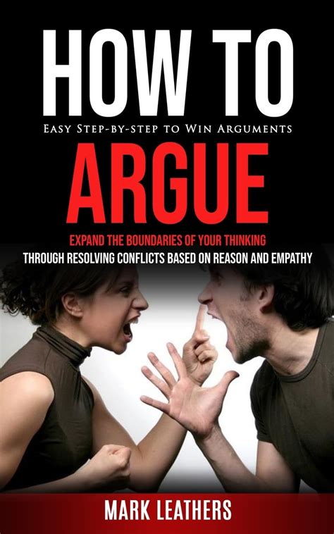 how to argue easy step by step to win arguments expand the boundaries