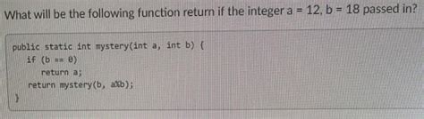 solved what will be the following function return if the