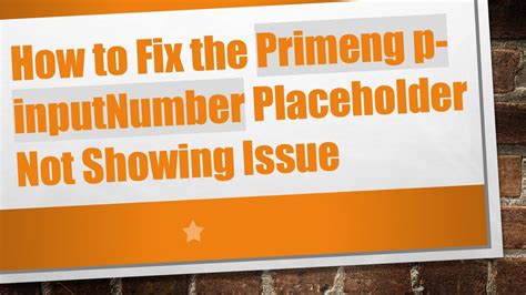 How To Fix The Primeng P Inputnumber Placeholder Not Showing Issue