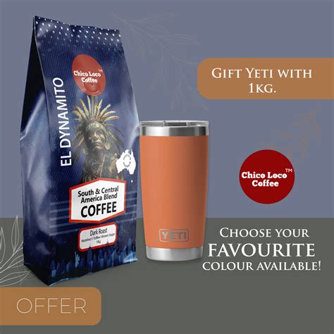 Buy 1kg Dark Roast Get A T Yeti 10 Oz Chico Loco Coffee