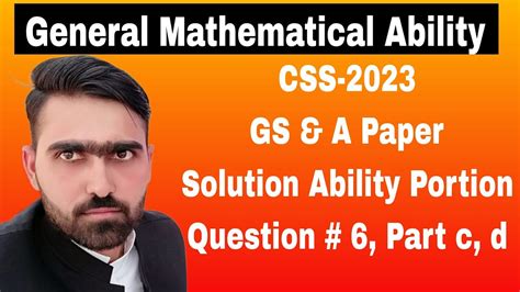 Css 2023 Q 6 C D General Science And Ability Ability Portion