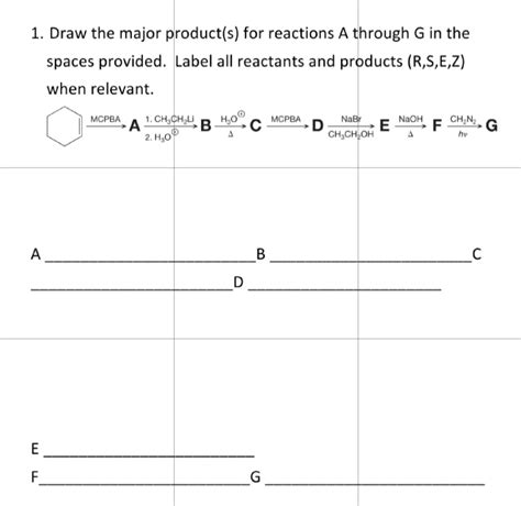 Solved Draw The Major Product S For Reactions A Through G Chegg