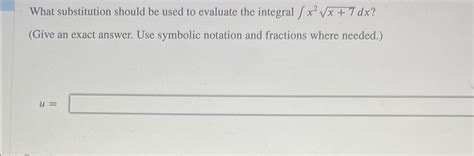 Solved What Substitution Should Be Used To Evaluate The