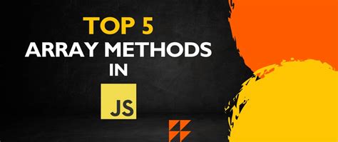 Top 5 Javascript Array Methods Every Developer Should Know Dev Community