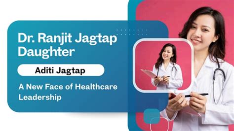 Dr Ranjit Jagtap Daughter Aditi Jagtap A New Face Of Healthcare