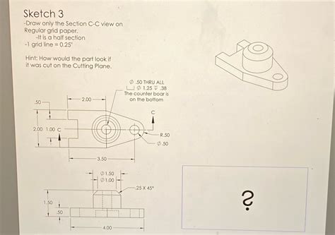 Solved Need To Draw A Section C C View Of This Part Sketch 3 Draw