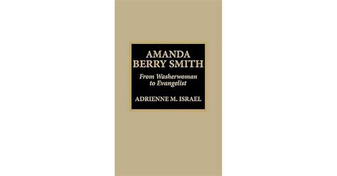 Amanda Berry Smith From Washerwoman To Evangelist By Adrienne Israel
