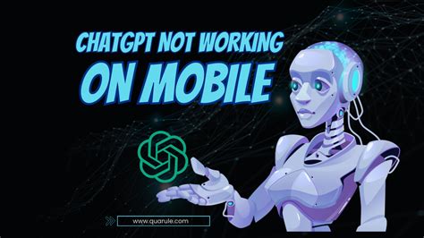 why is chatgpt not working on mobile quick fixes to try