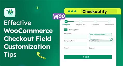 7 Effective Ideas To Customize Woocommerce Checkout Fields