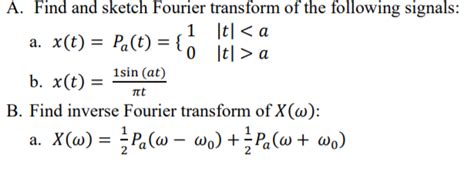 Solved A Find And Sketch Fourier Transform Of The Following