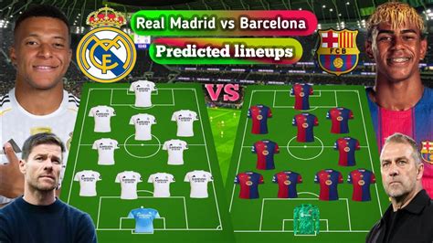 Real Madrid Vs Barcelona Predicted Lineup Ei Clasico 2025 Barcelona