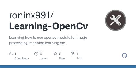 GitHub Roninx Learning OpenCv Learning How To Use Opencv Module For Image Processing