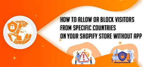 How To Allow Or Block Visitors From Specific Countries On Your Shopify Store Without App Hura Tips