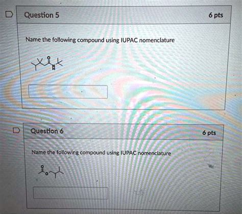 solved question 5 6 pts name the following compound using iupac