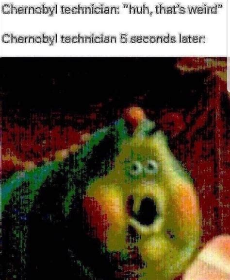 Meanwhile In Chernobyl Meme