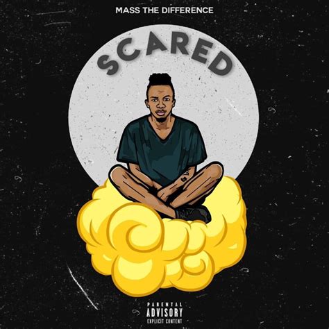 Mass The Difference Scared Lyrics Genius Lyrics