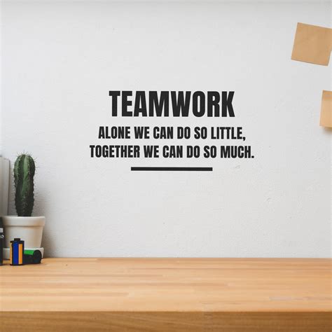 Teamwork Alone We Can Do So Little Together We Can Do So Much Wall