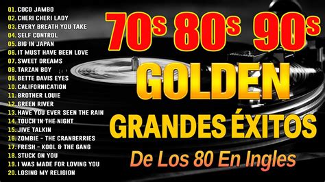 Grandes Exitos 80 Y 90 En Inglés Clasicos Musica De Los 80 En Ingles