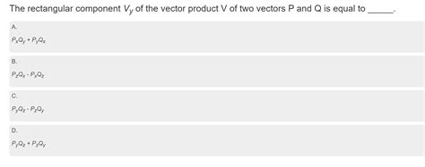 Solved The Rectangular Component Vy ﻿of The Vector Product V