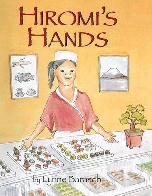 Hiromis Hands By Lynne Barasch Goodreads