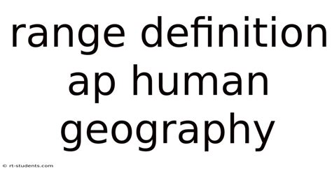 Range Definition Ap Human Geography