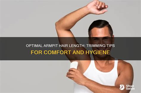 Optimal Armpit Hair Length Trimming Tips For Comfort And Hygiene