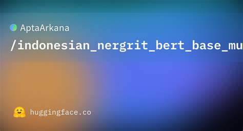 Aptaarkanaindonesiannergritbertbasemultilingualcased At Main