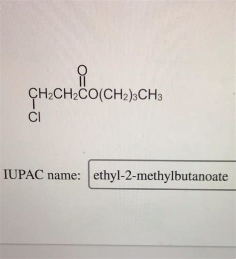 Solved Ch2ch2coch23ch3 Iupac Name Ethyl 2 Methylbutanoate