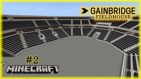 Building Gainbridge Fieldhouse 2 {tier 2} Minecraft Youtube