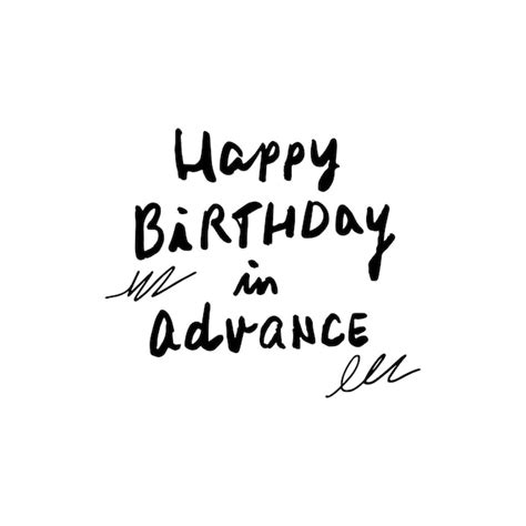 Premium Vector Rough Handwritten Happy Birthday In Advance Vector