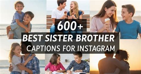 600 Best Sister Brother Captions For Instagram