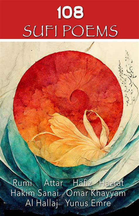 108 Sufi Poems By Jalal Ad Din Muhammad Ar Rumi Goodreads