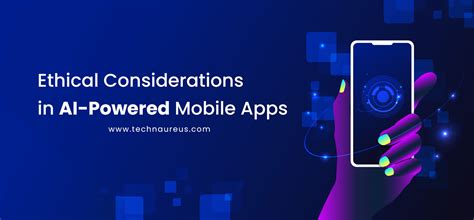 Ethical Considerations In Ai Powered Mobile Apps Key Insights And