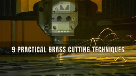 9 Practical Brass Cutting Techniques A Complete Guide For Beginners