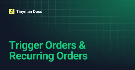 Trigger Orders And Recurring Orders Tinyman Docs