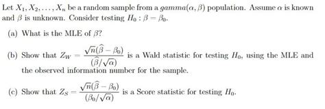 Solved Let X1 X2 Xn be a random sample from a gamma α β Chegg com