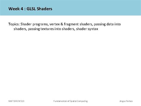 Week GLSL Shaders Topics Shader Programs Vertex