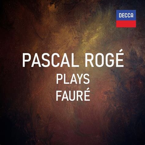 Pascal Rogé Plays Fauré By Pascal Rogé Compilation Decca Reviews Ratings Credits Song