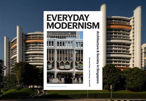 Everyday Modernism Architecture And Society In Singapore Awarded