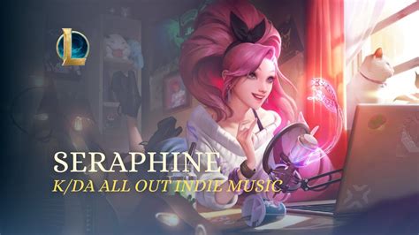 Seraphine Passive Music K Da All Out Indie Youtube
